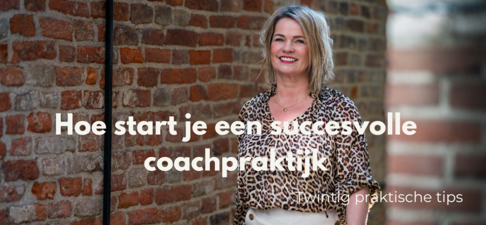Hoe start je een succesvolle coachpraktijk? - Margot Morrenhof Businesscoach